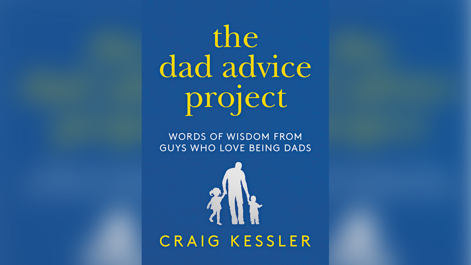 Book titled 'The Dad Advice Project' shares wisdom from dozens of ...