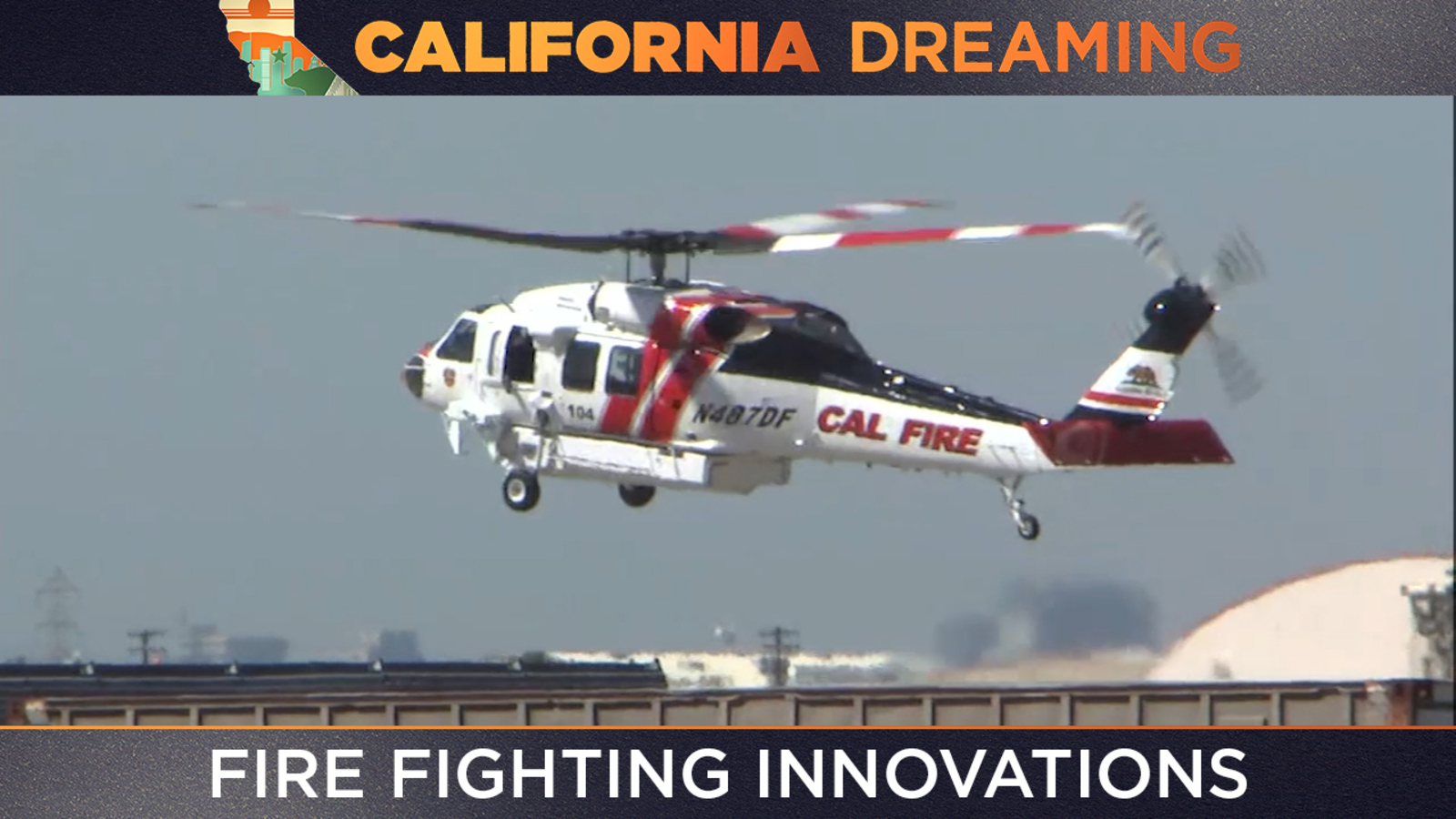 Fighting fire with innovation: How California firefighters are changing ...
