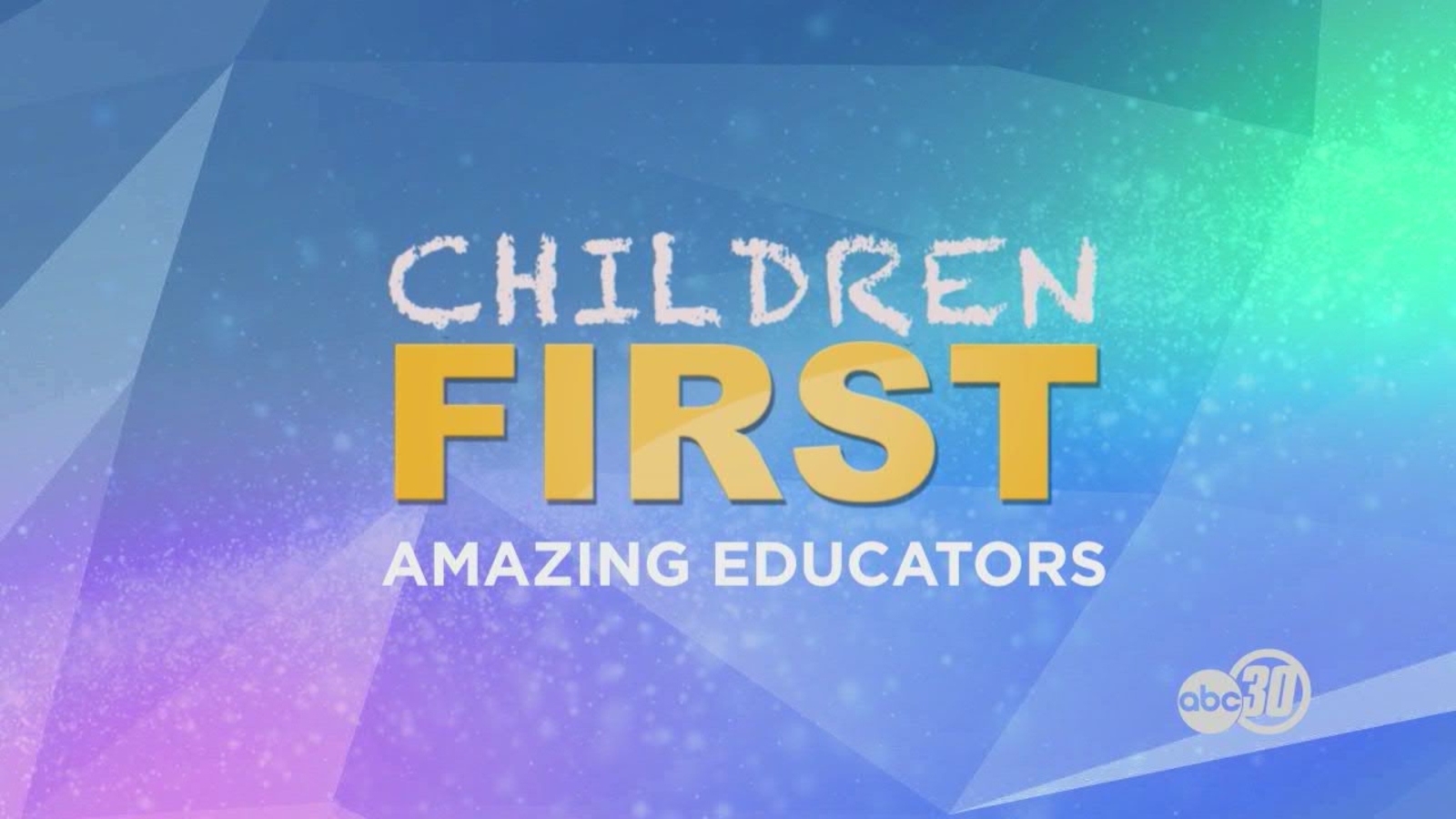 Children First: Amazing Educators - ABC30 Fresno
