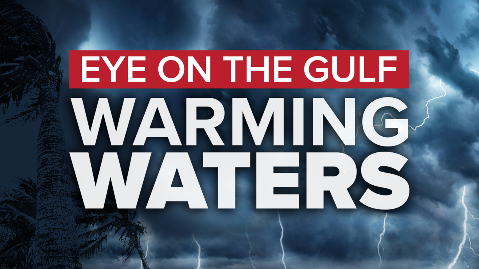 Eye on the Gulf: Warming Waters - ABC13 Houston