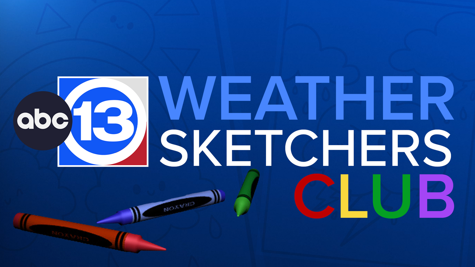 Submit your child's drawings to ABC13's Weather Sketchers Club for a ...