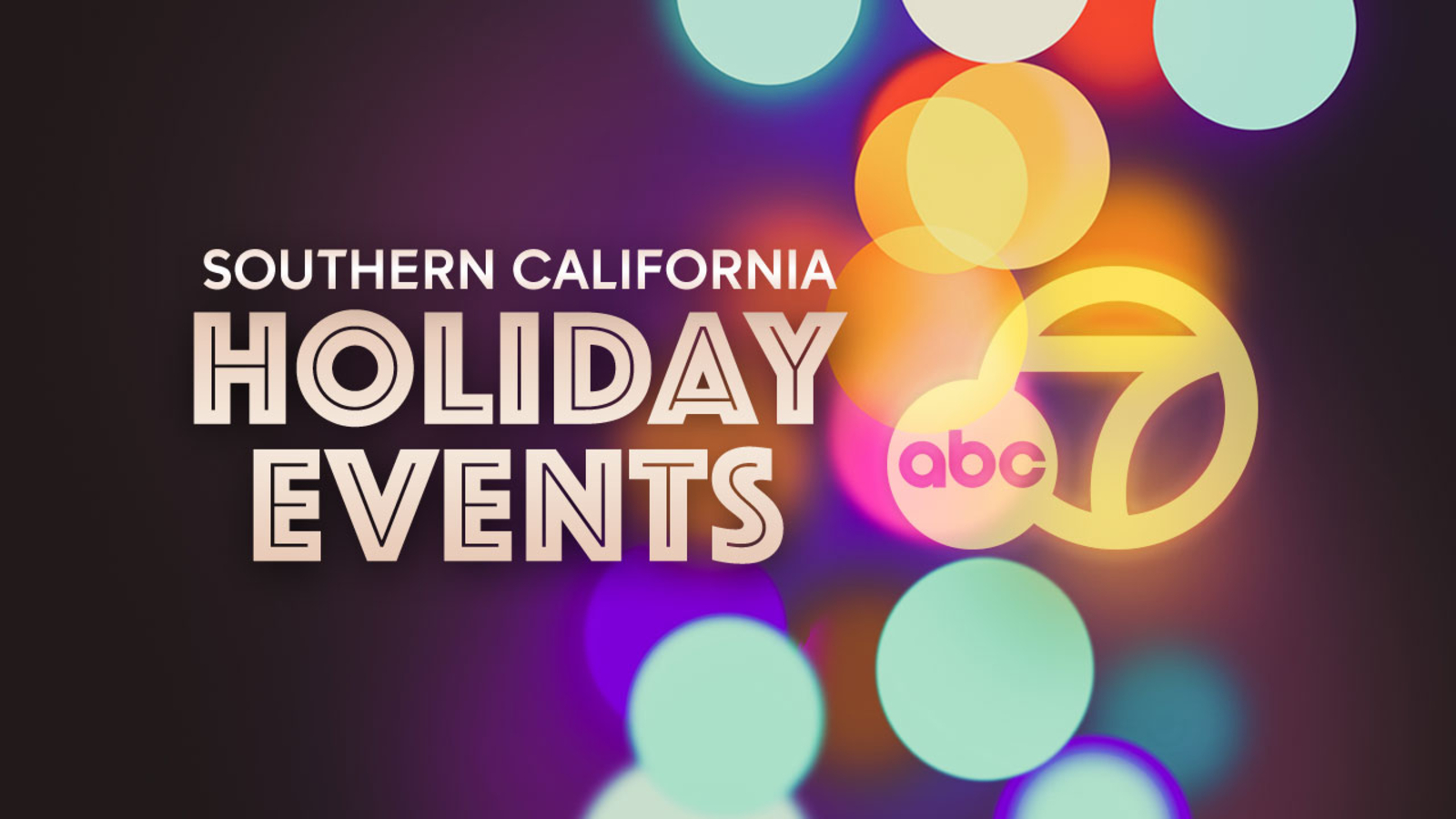 Holiday events in Southern California - ABC7 Los Angeles