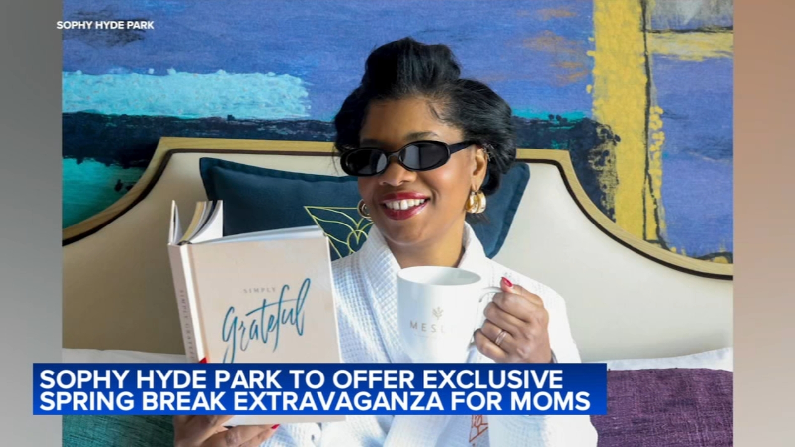 SOPHY Hyde Park welcomes moms for a relaxing weekend getaway - ABC7 Chicago