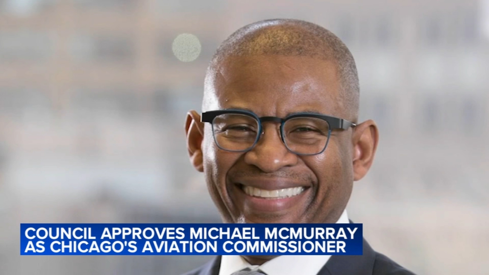 Chicago City Council votes to approve Michael McMurray as new aviation ...