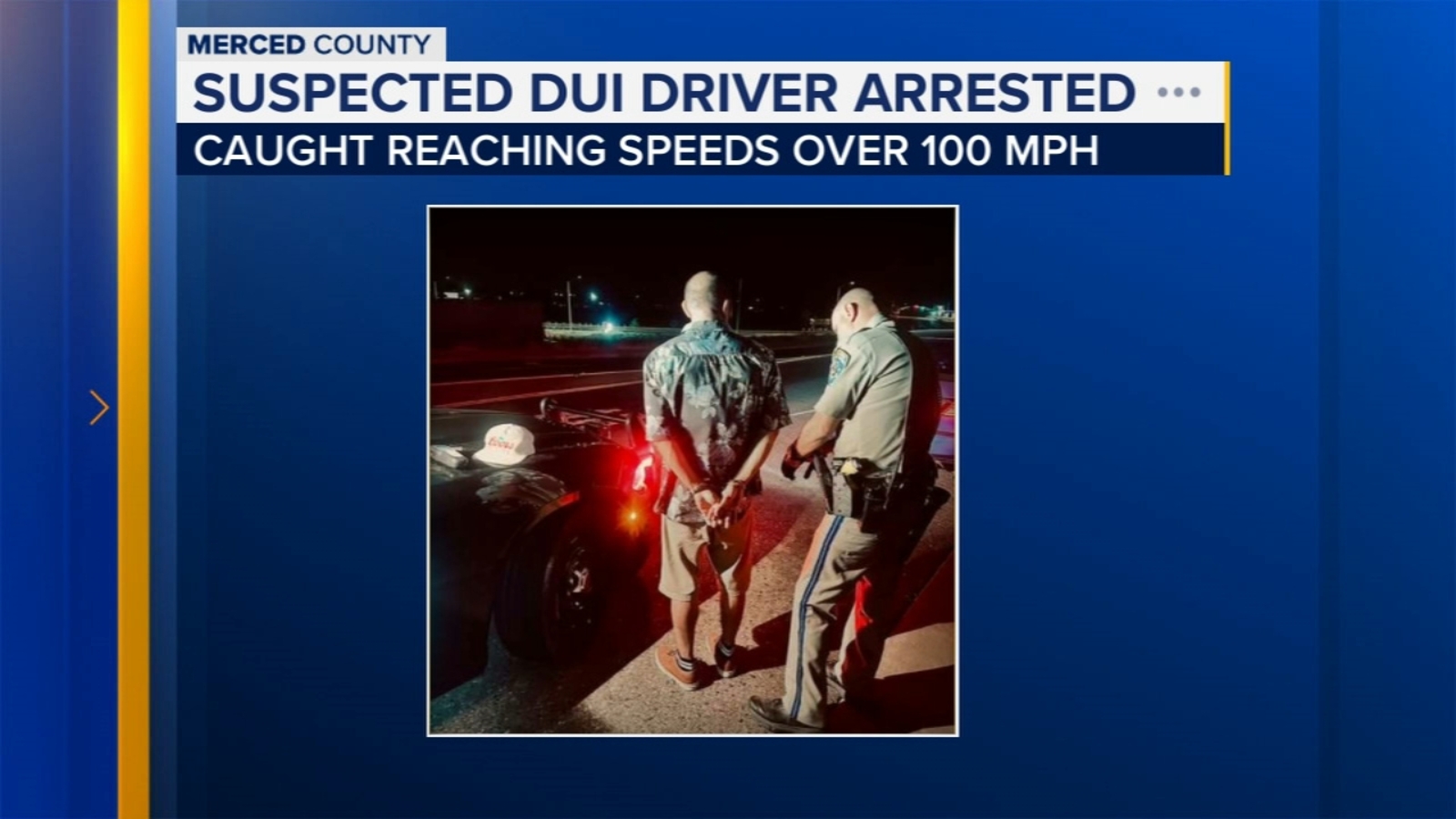 Suspected DUI driver arrested for speeding over 100 mph in Merced ...
