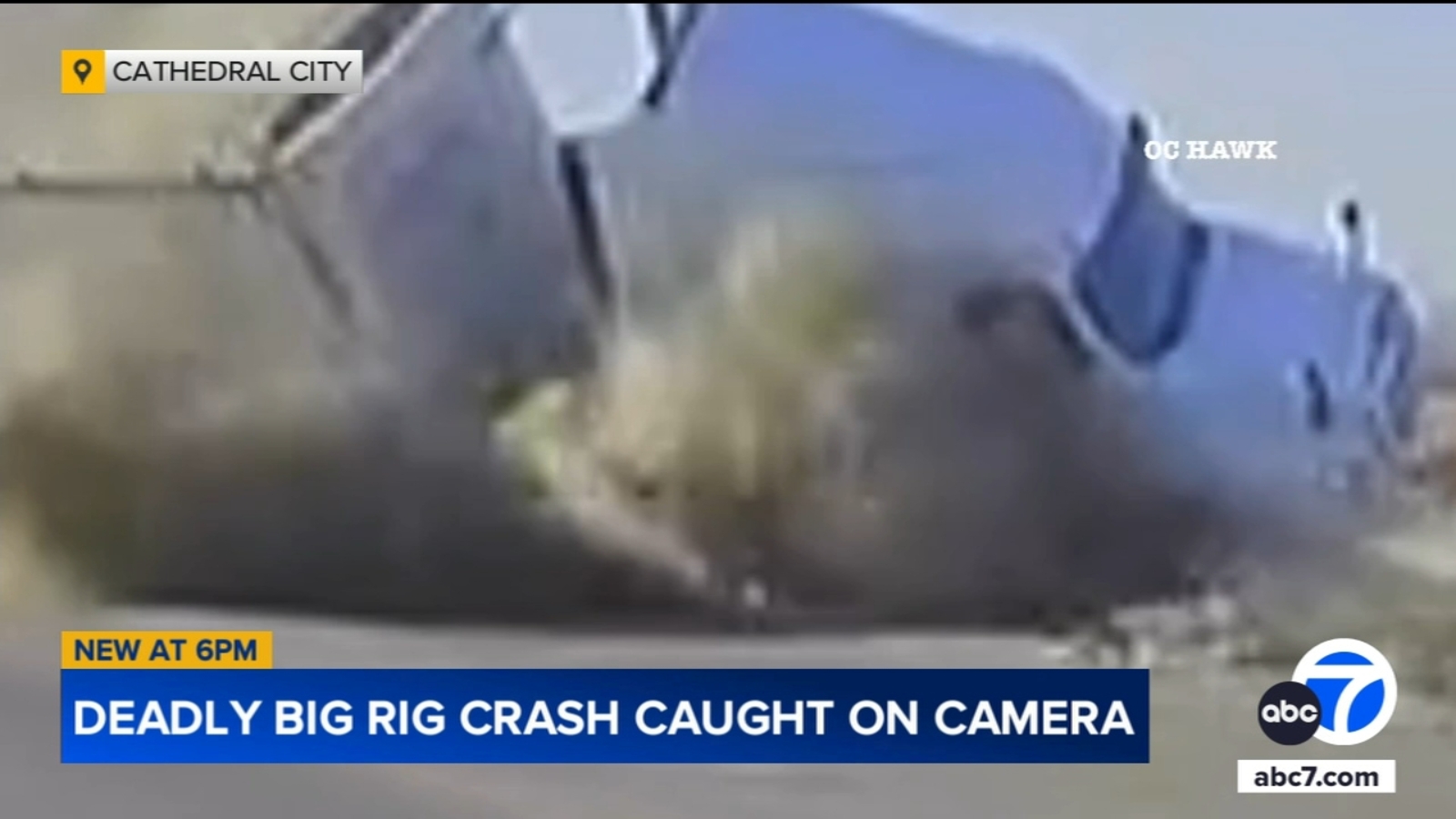 Deadly big rig crash on 10 Freeway in Coachella Valley caught on camera ...