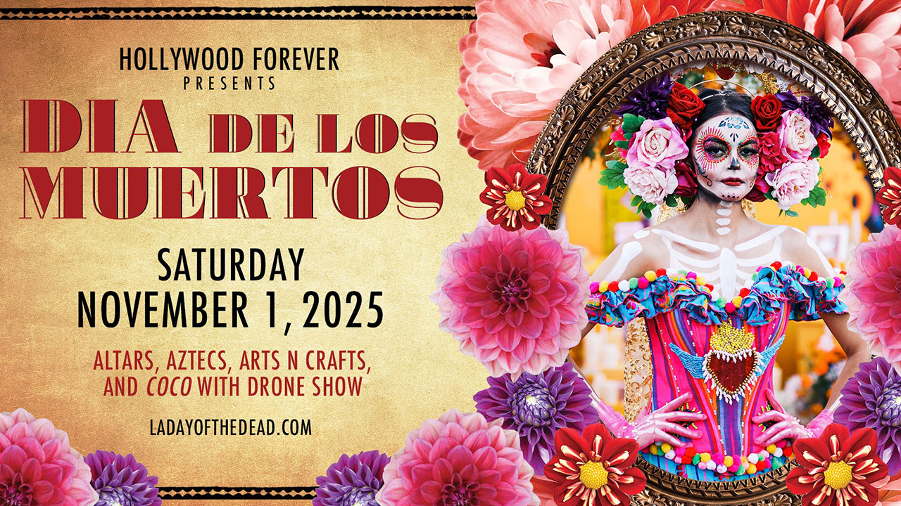 Celebrate Día de los Muertos at Hollywood Forever Cemetery's screening ...