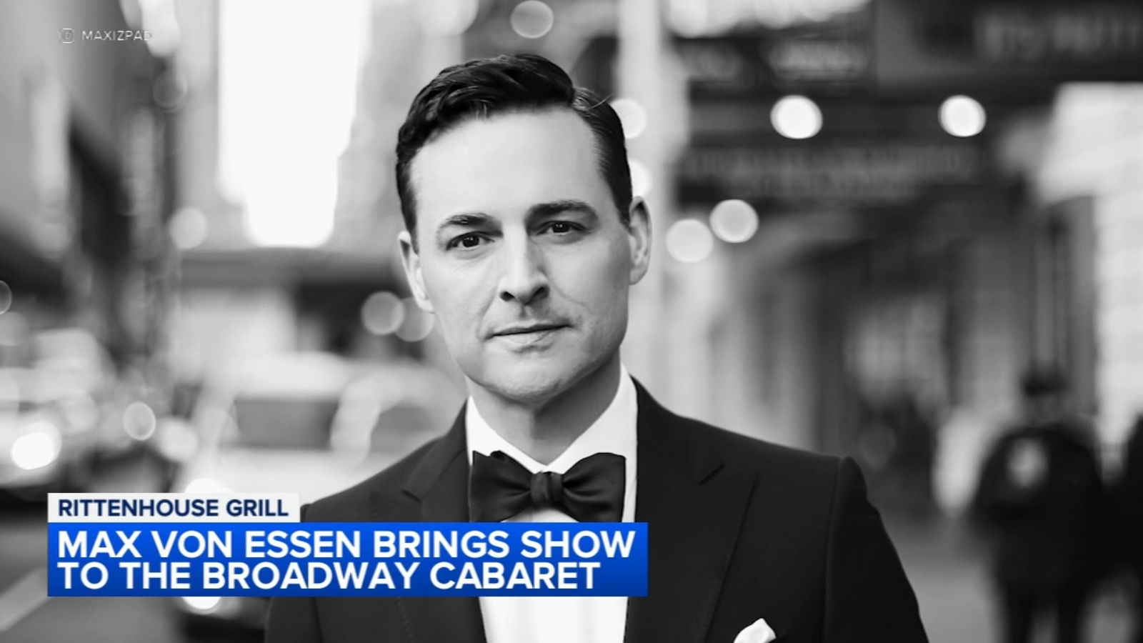 Broadway Star Max von Essen coming to Broadway Cabaret at Rittenhouse ...