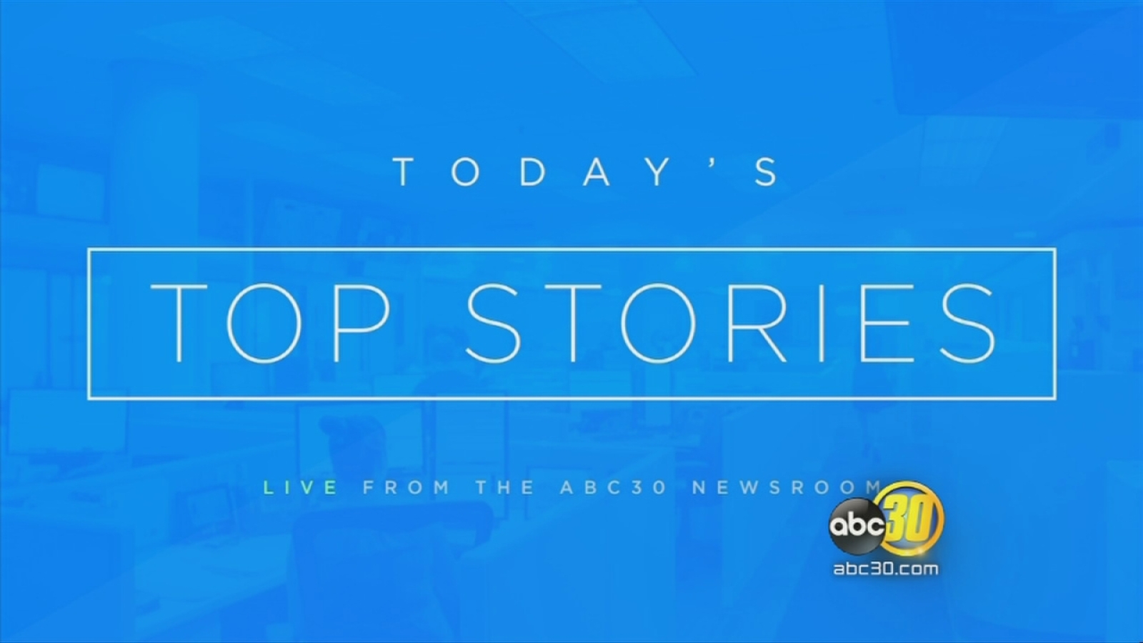 Today's Top Stories - ABC30 Fresno