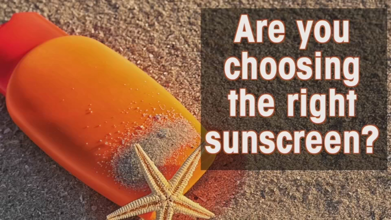 How to be sure you're choosing the right sunscreen for your skin - 6abc ...
