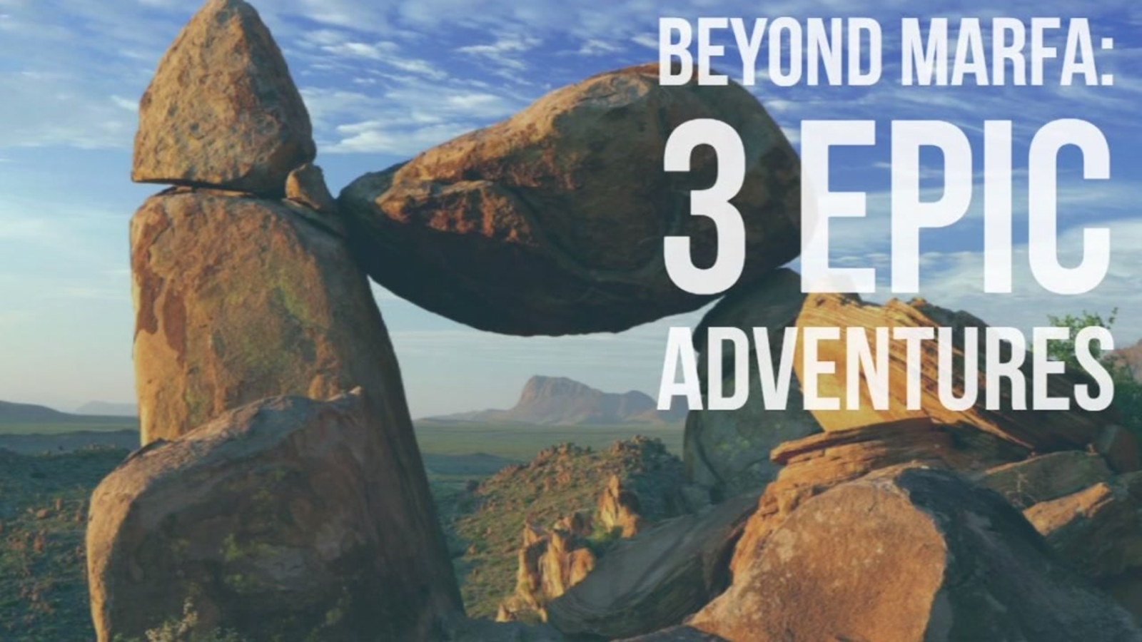 3 epic West Texas adventures that go beyond Marfa - ABC13 Houston