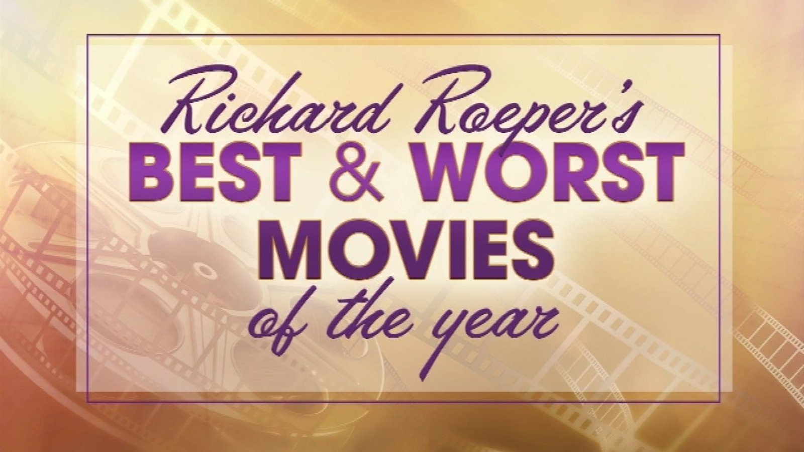 Richard Roeper's best and worst movies of 2017 - ABC7 Chicago