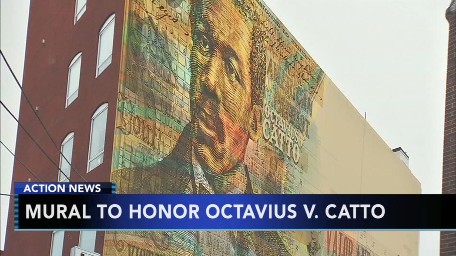 Mural to honor Octavious V. Catto - 6abc Philadelphia