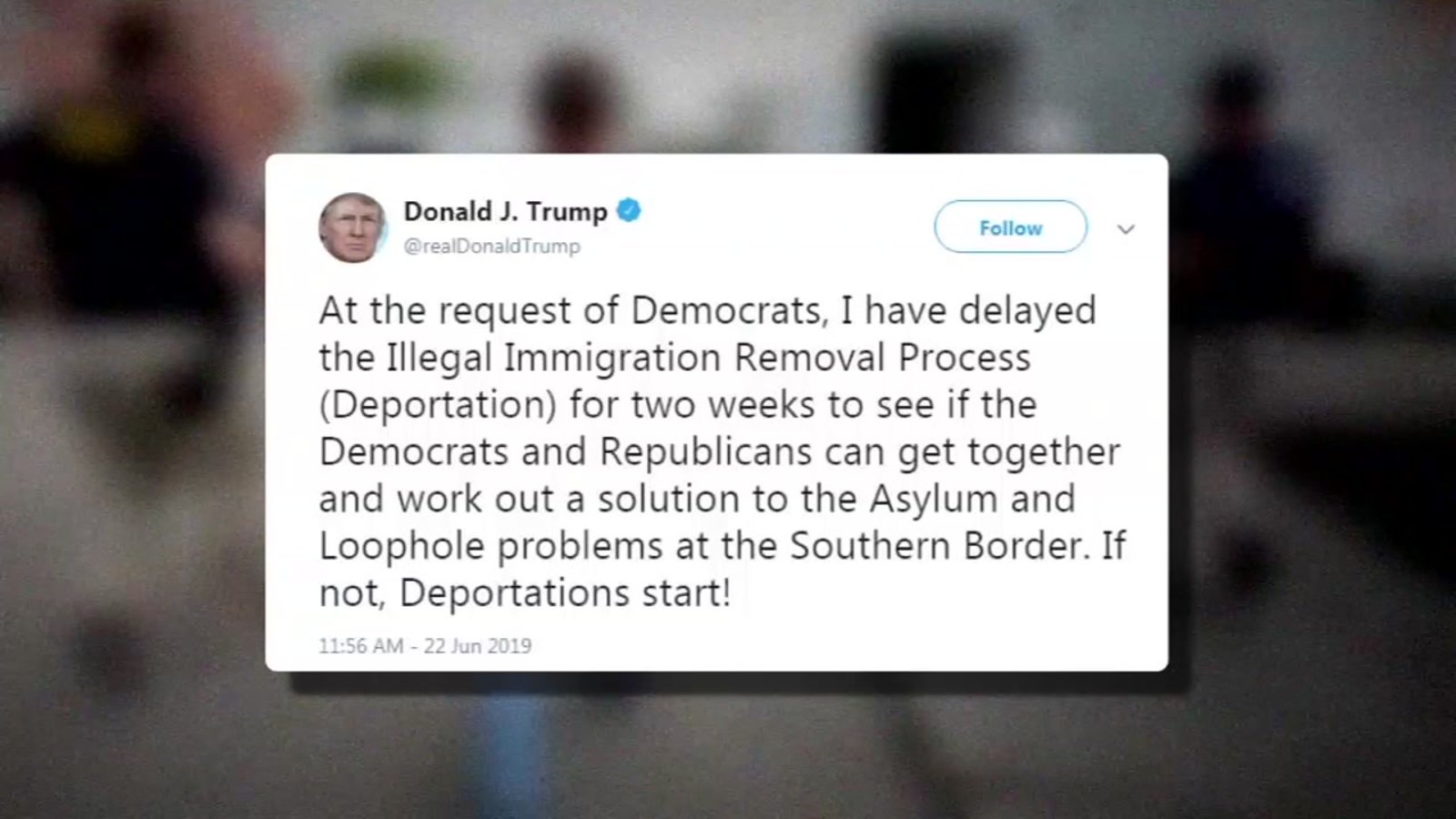 President Trump delays ICE raids 'at the request of Democrats' by 2 ...