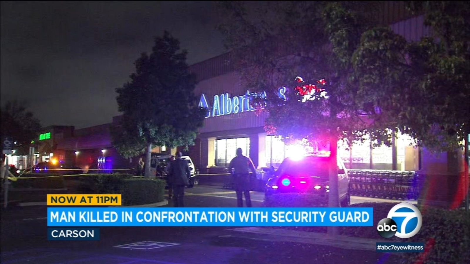Man killed in confrontation with security guard at Albertsons in Carson ...